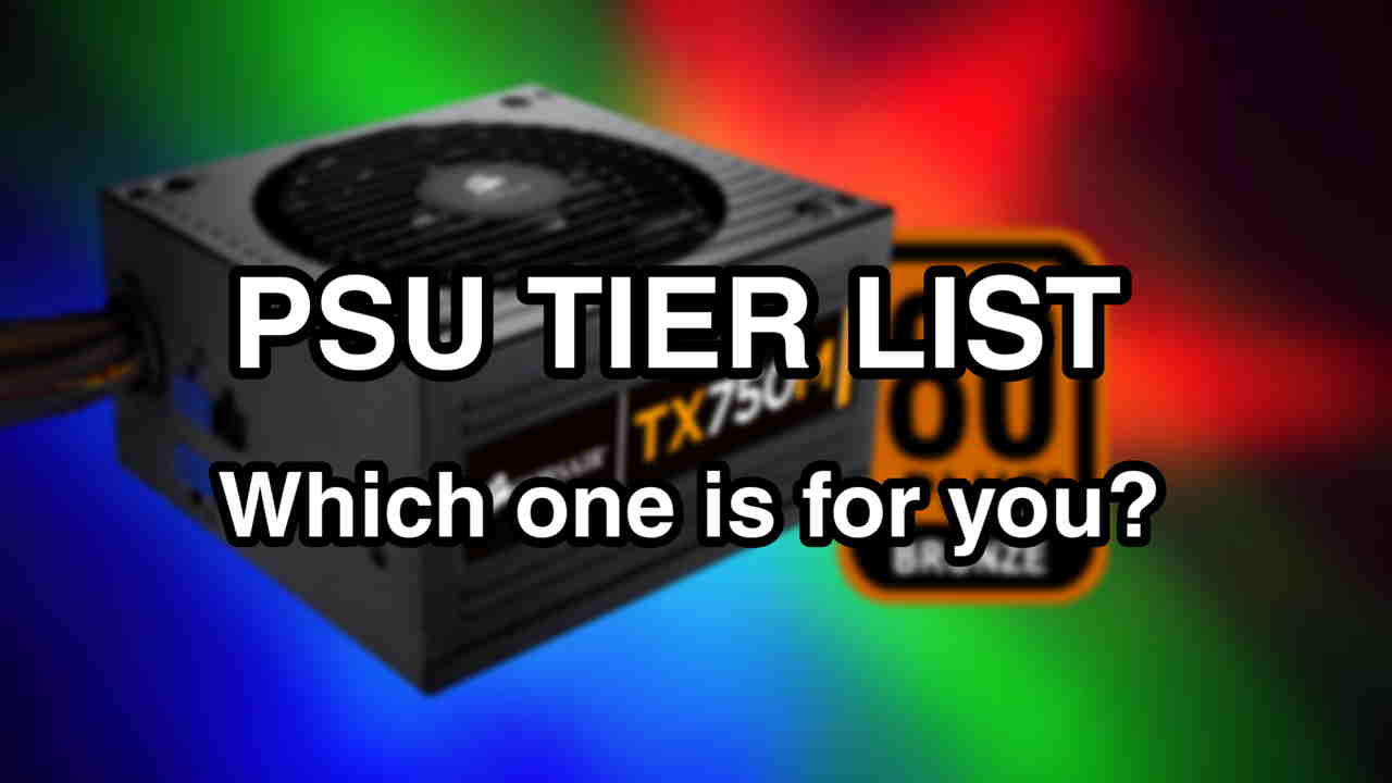 PSU Tier List 2019 PSU Hierarchy List Based On Performance Latest 