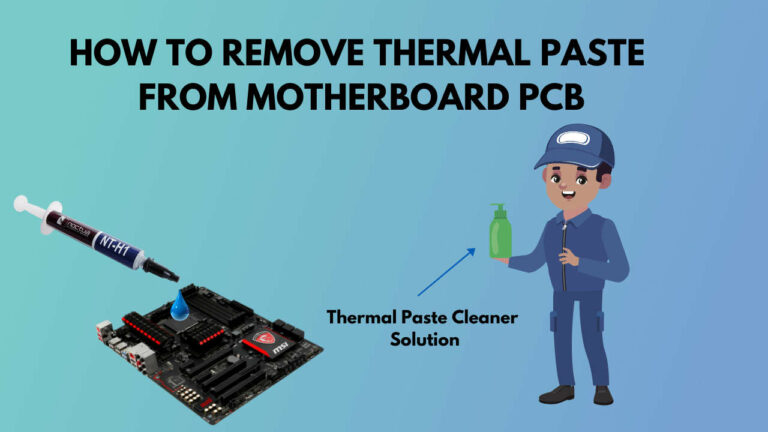 How to Apply & Remove Thermal Paste On Motherboard [2024]