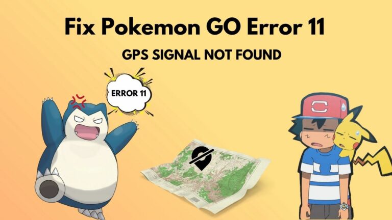 Fix Pokemon GO Error 11 [GPS Signal Not Found 2024]