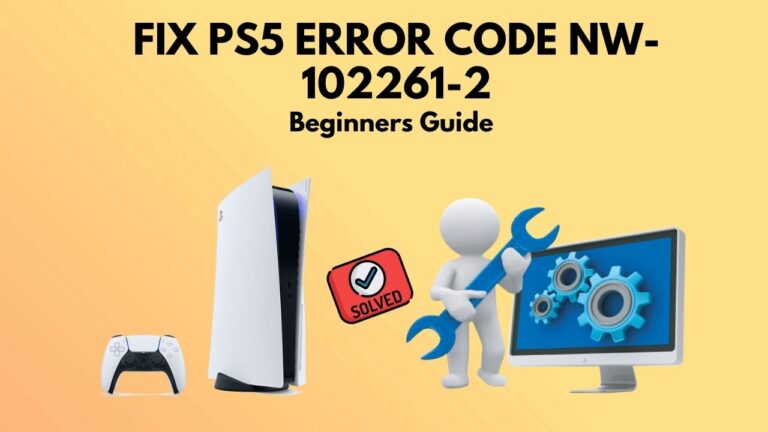 Fix PS5 Error Code NW-102261-2: 8 Definitive Fixes in [2024]