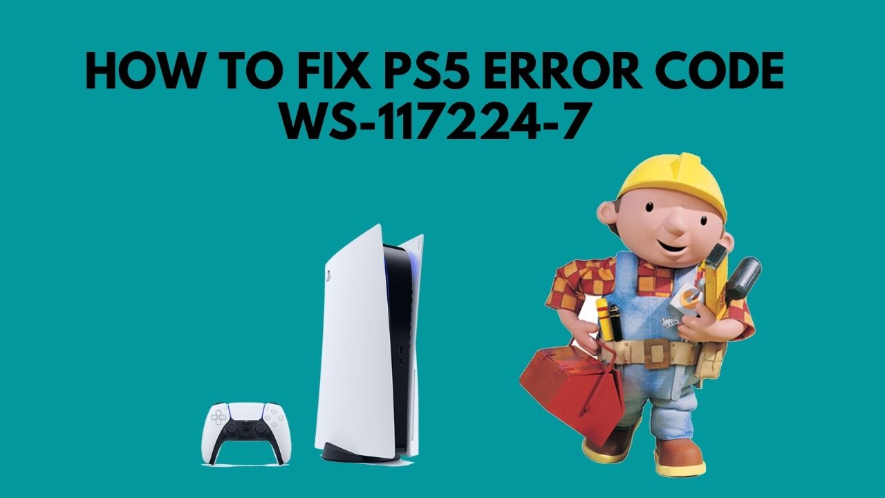 Fix PS5 Error Code WS-117224-7 [100% Working For Beginners]