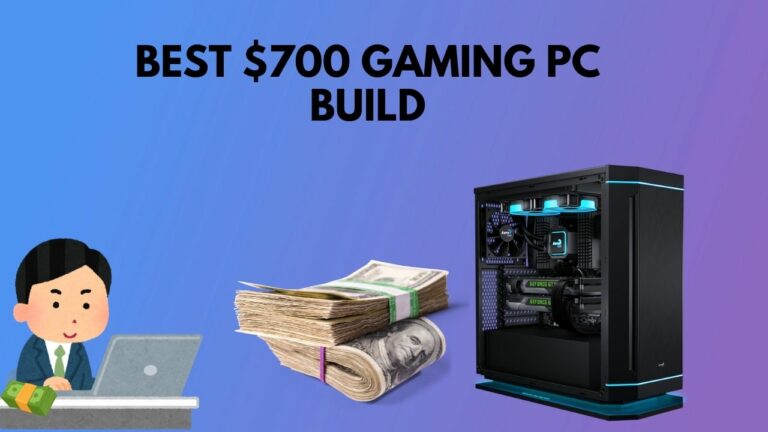Best $700 Gaming PC Build in 2024 [Tested & Reviewed]
