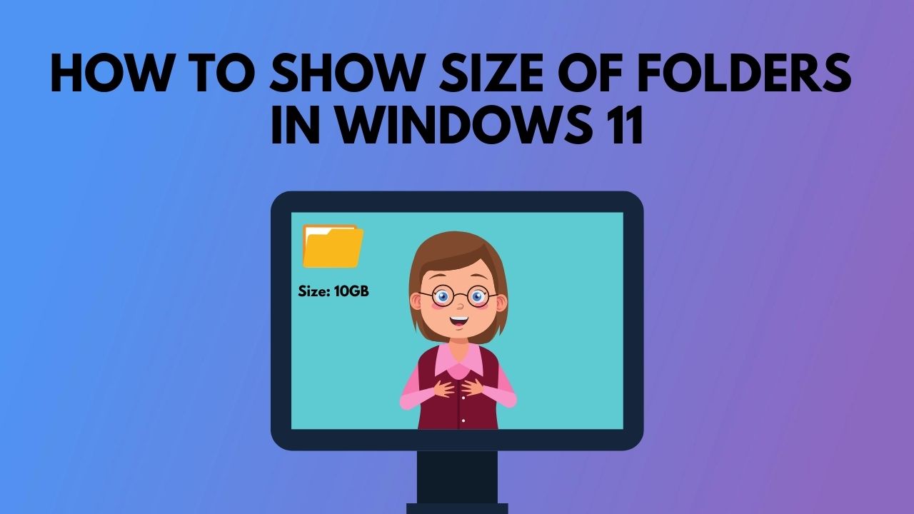 How To Show Folder Size In Windows 11 Beginners Guide 2022 