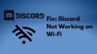 How to Fix Discord Not Working on Wi-Fi [2024]