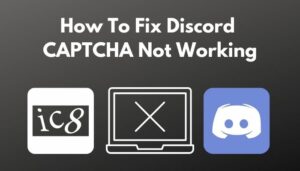 How To Fix Discord CAPTCHA Not Working [2024 Epic Guide]