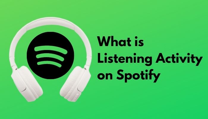 What is listening activity on Spotify [Guide For Beginners]