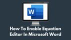 How To Enable Equation Editor In Microsoft Word [Simple & Easy]