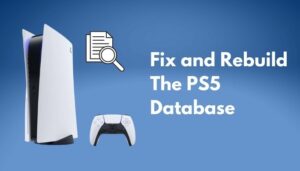 How to Fix and Rebuild the PS5 Database [2024 Guide]
