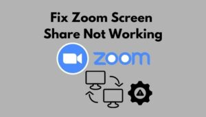 8 Ways To Fix Zoom Screen Share Not Working [Solved 2024]