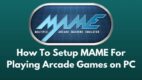 How To Setup MAME For Playing Arcade Games on PC [2024]