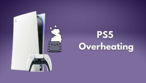PS5 Overheating | 3 Simple Ways to Prevent Overheating [2024]