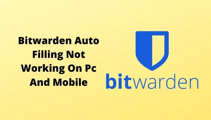 Bitwarden Auto Filling Not Working PC Mobile Fix 2022 