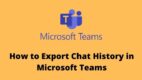 How to Export Chat History in Microsoft Teams | Easy Steps