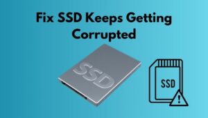 Fix SSD Keeps Getting Corrupted [Explained]