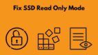 How to Fix SSD Is Locked to Read Only [Solved]
