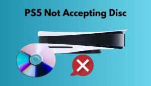 PS5 Not Accepting Disc [100% Working Solution]