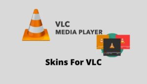 Skins For VLC [List + Installation Guide 2024]