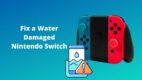 Fix a Water-Damaged Nintendo Switch [3 Repairing Techniques]