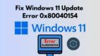 Fix Windows 11 Update Error 0x80040154 [Easy Guide 2024]