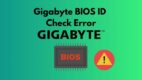 [Fix] Gigabyte BIOS ID Check Error | Proven Method 2024