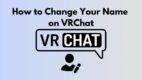 How to Change Your Name on VRChat [Craft a Cool Identity]