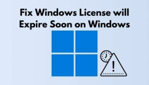 Fix Windows License will Expire Soon on Windows 11 [2024]