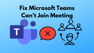 Fix Microsoft Teams can't Join Meeting [2024 Guideline]