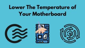 Fix Motherboard Temperature High [Causes & Solutions 2024]