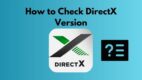 How to Check DirectX Version [Tested Methods 2024]