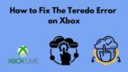 How to Fix the Teredo Error on Xbox [Complete Guide 2024]