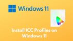 Install ICC Profiles on Windows 11 [Step-by-Step Guide 2024]