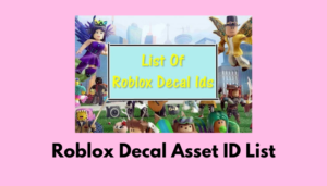 Roblox Decal Asset ID List [Complete User Guideline 2024]