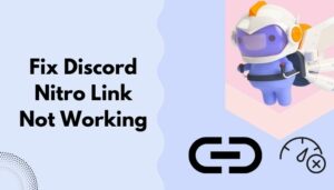 Fix Discord Nitro Link Not Working [4 Tested Solutions 2024]
