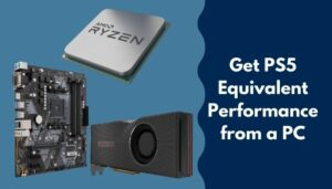 What CPU is Equivalent to PS5? [Definitive Answer 2024]