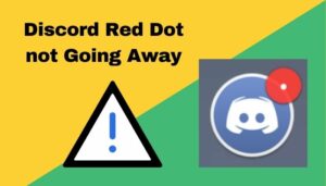 Discord Red Dot Not Going Away [5 Ultimate Solutions 2024]