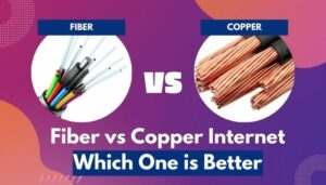 Fiber vs. Copper Internet: Which One is Better? [Quick Read 2024]