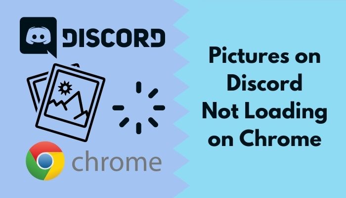Pictures on Discord not Loading on Chrome [7 Fixes 2022]