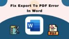 Fix Export to PDF Error in Word [3 Simple Solutions 2024]