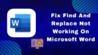 Fix: Find and Replace Not Working On Microsoft Word [2024]