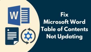 Fix: Table Of Contents in Microsoft Word Not Updating [2024]