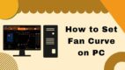 How to Set Fan Curve on PC [The Ultimate Guide 2024]