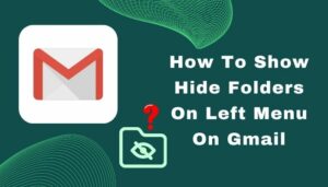How to Show/Hide Folders on Left Menu on Gmail [2024 Guide]