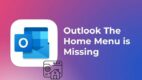 Outlook: The Home Menu is Missing [Ultimate Solutions 2024]