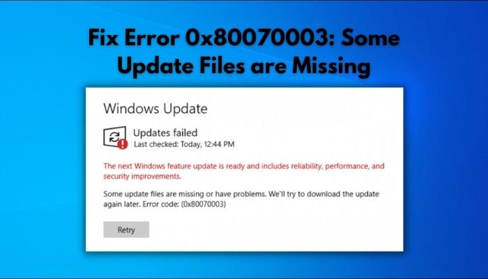 Fix Error 0x80070003: Some Update Files are Missing [2024]