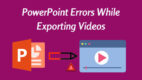 PowerPoint Errors While Exporting Videos [Quick Fix 2024]