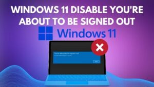 Windows 11: Disable You're About to be Signed Out [2024]