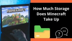 How Much Storage Does Minecraft Take Up? [True Facts 2024]