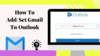 How to Add/Set Gmail to Outlook [Step by Step Guide 2024]