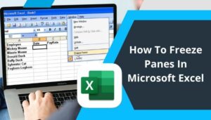 How to Freeze Panes in Microsoft Excel [With Video Tutorial]