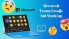 Microsoft Teams Emojis Not Working [6 Quick Fixes 2024]